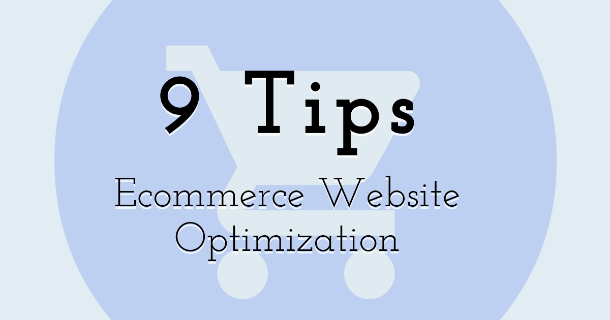 9 Tips for Ecommerce Website Optimization