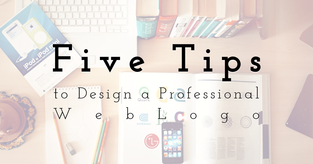 Design a Professional Looking Web Logo with these Five Tips