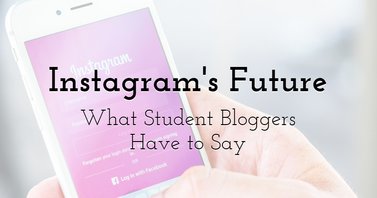 The Future of Instagram: What Student Bloggers Have to Say