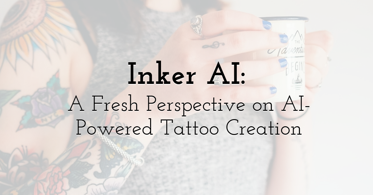 Inker AI: A Fresh Perspective on AI-Powered Tattoo Creation