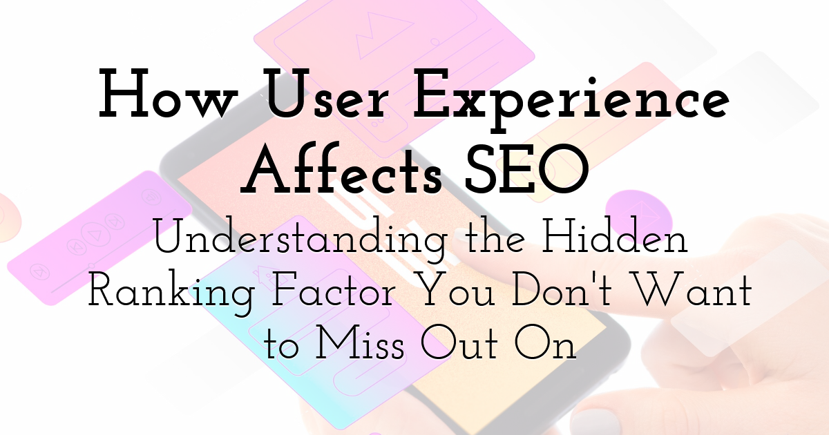 How User Experience Affects SEO: Understanding the Hidden Ranking ...