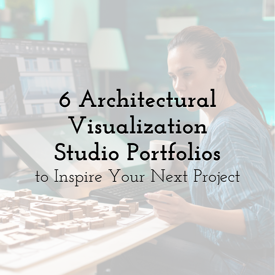 6 Architectural Visualization Studio Portfolios to Inspire Your Next ...