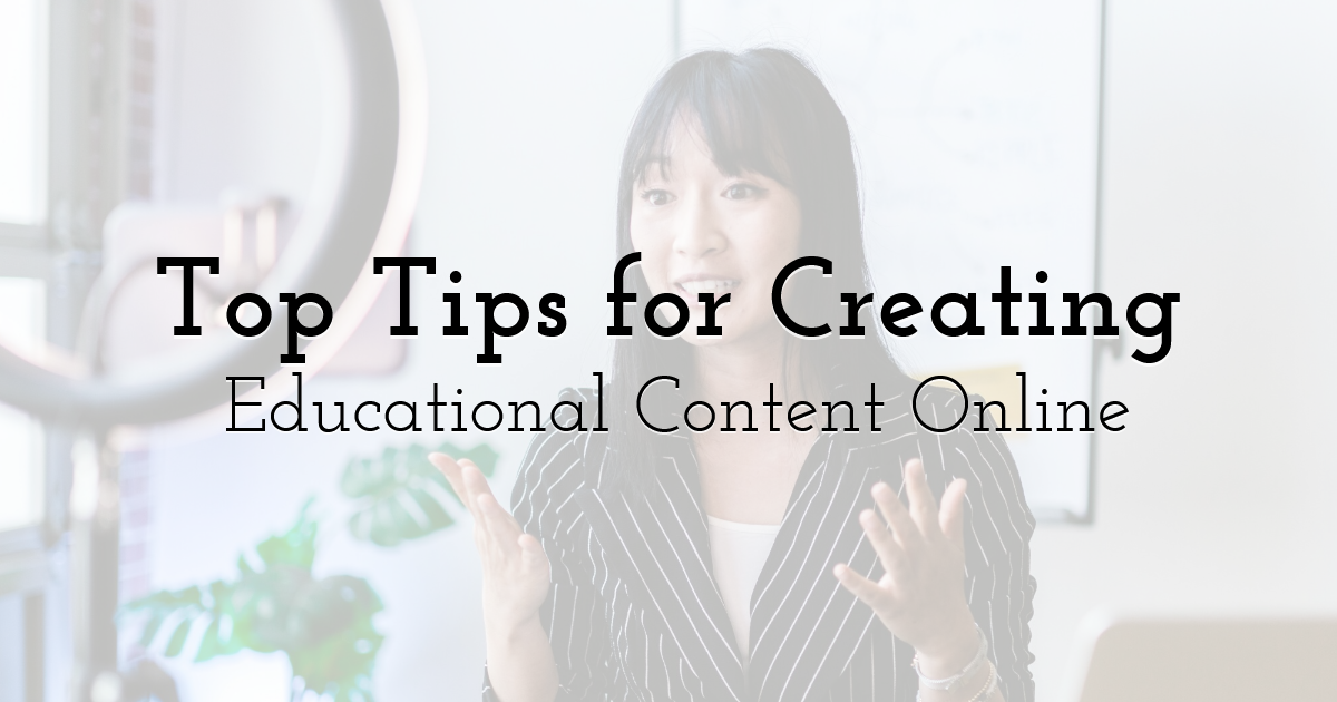 Top Tips for Creating Educational Content Online