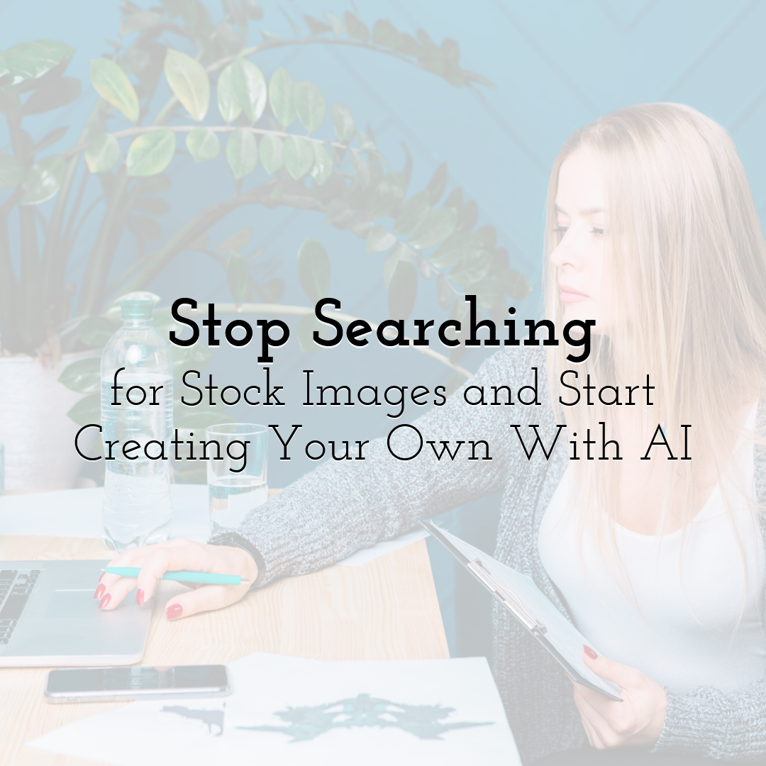 Stop Searching for Stock Images and Start Creating Your Own With AI